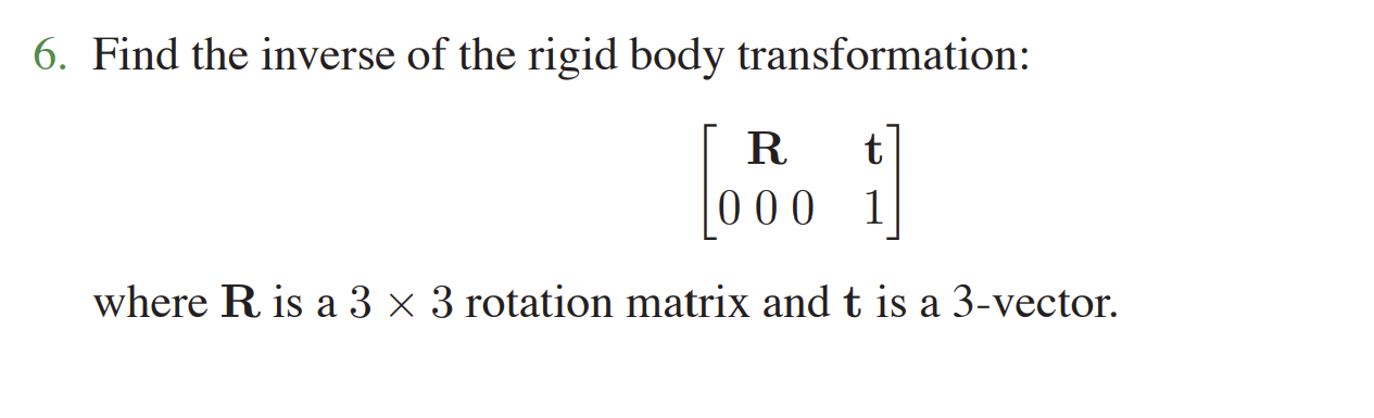 Solved 6. Find the inverse of the rigid body transformation: | Chegg.com