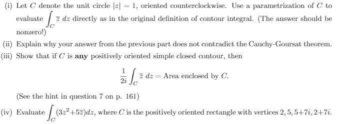 Solved (i) Let C denote the unit circle [2] = 1, oriented | Chegg.com