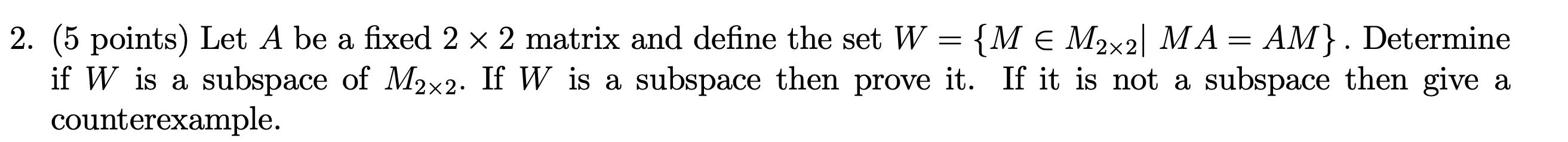 Solved - 2. (5 points) Let A be a fixed 2 x 2 matrix and | Chegg.com