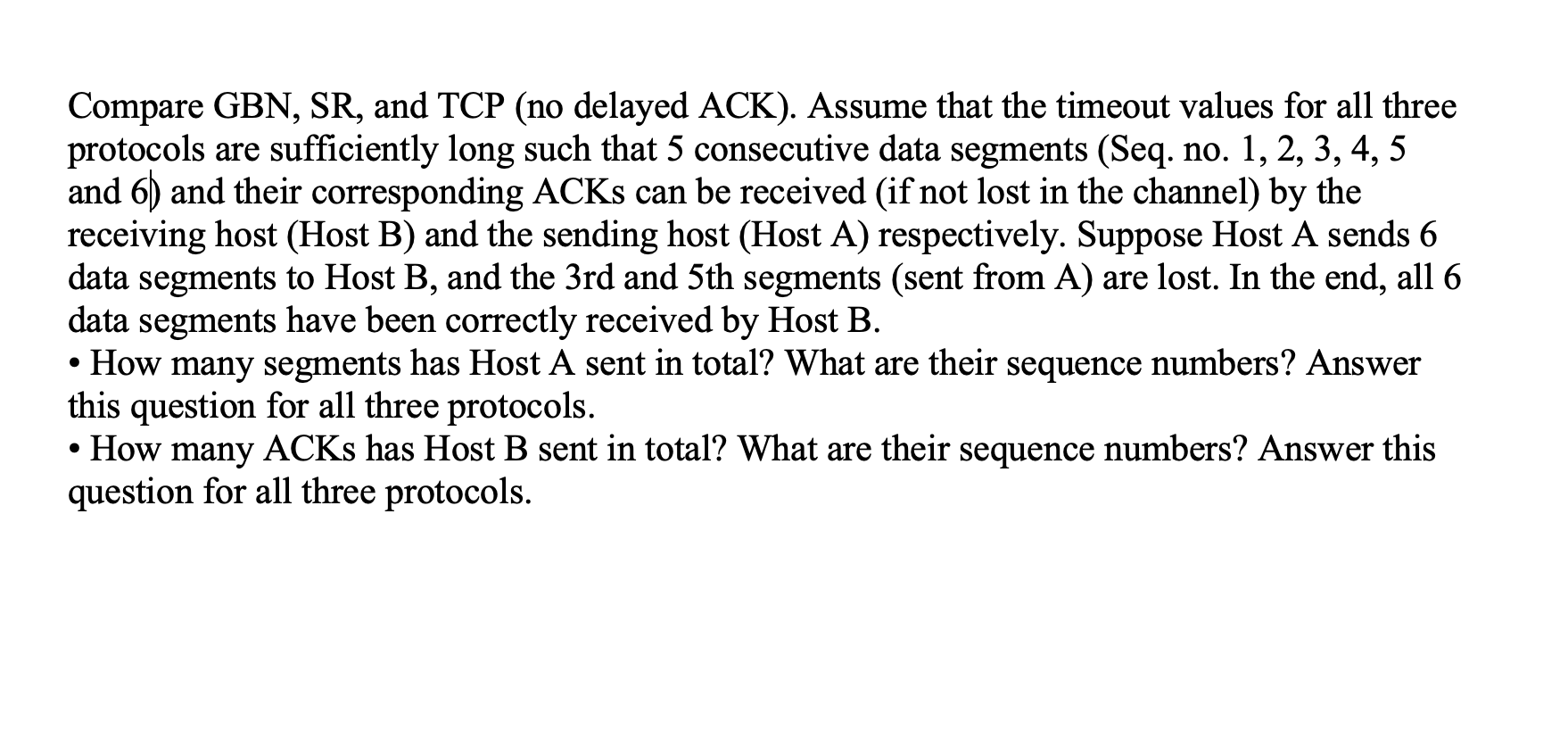 Solved Compare GBN, SR, and TCP (no delayed ACK). Assume | Chegg.com