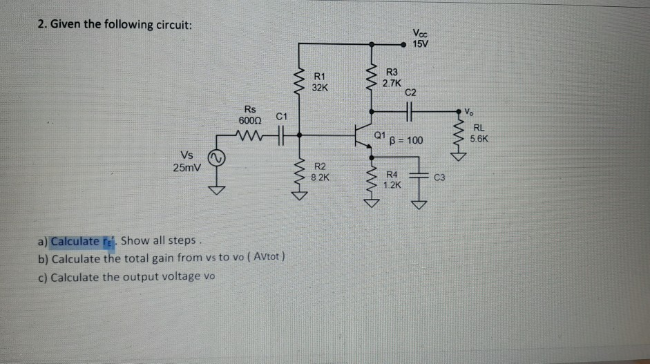 Solved 2. Given the following circuit: R1 R3 2.7K > Rs 6000 | Chegg.com