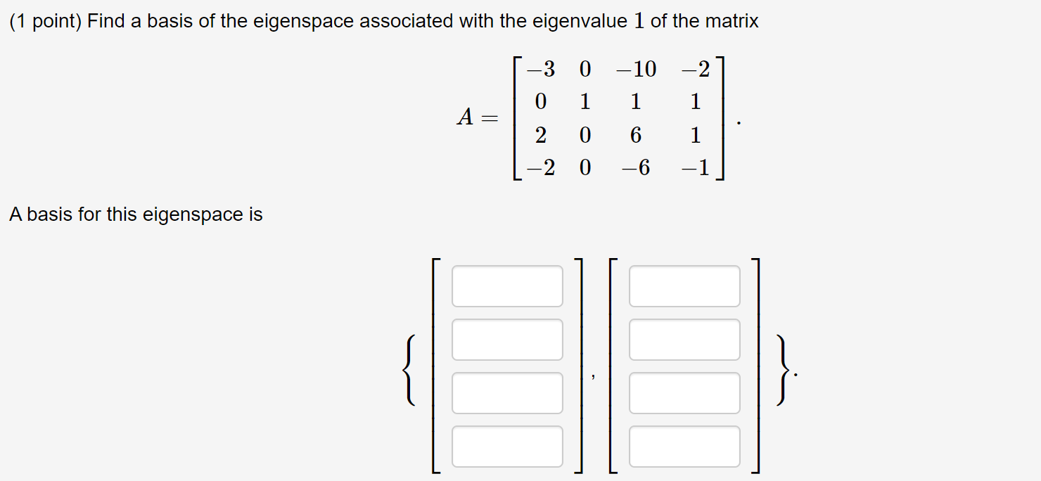 Solved ( 1 point) Find a basis of the eigenspace associated | Chegg.com