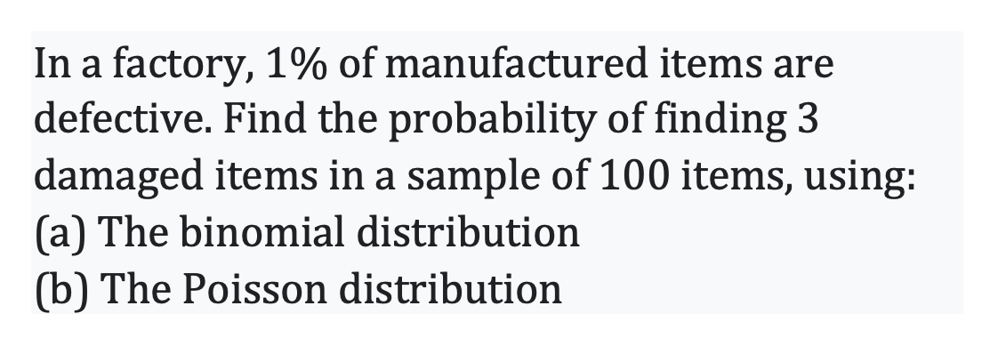 Solved In a factory, 1% of manufactured items are defective. | Chegg.com
