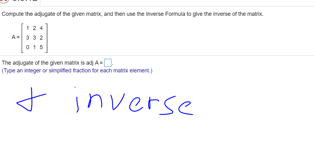 Solved Compute the adjugate of the given matrix, and then | Chegg.com