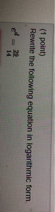 Solved (1 point) Rewrite the following equation in | Chegg.com