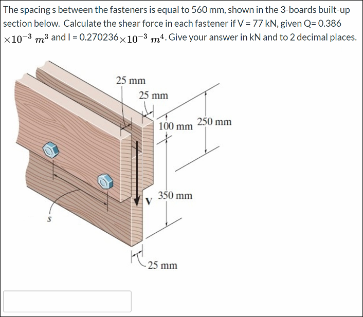 The spacing s between the fasteners is equal to 560 | Chegg.com