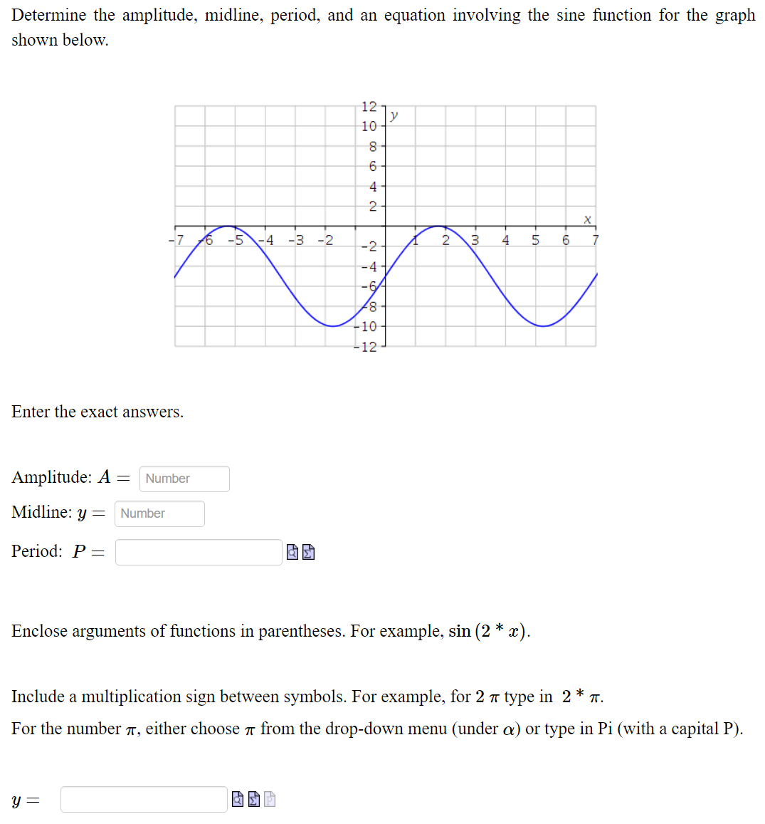 Solved Determine the amplitude, midline, period, and an | Chegg.com
