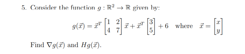 Solved 5. Consider the function g: R2 + R given by: 97={} | Chegg.com