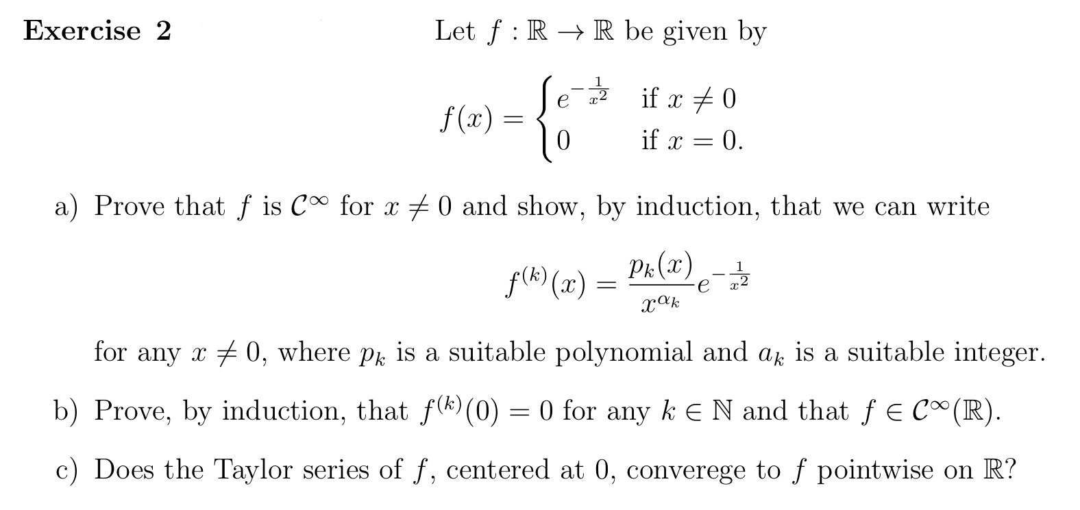 Solved Exercise 2 Let f:R→R be given by f(x)={e−x210 if x =0 | Chegg.com Solved Exercise 2 Let f:R→R be given by f(x)={e−x210 if x =0 | Chegg.com