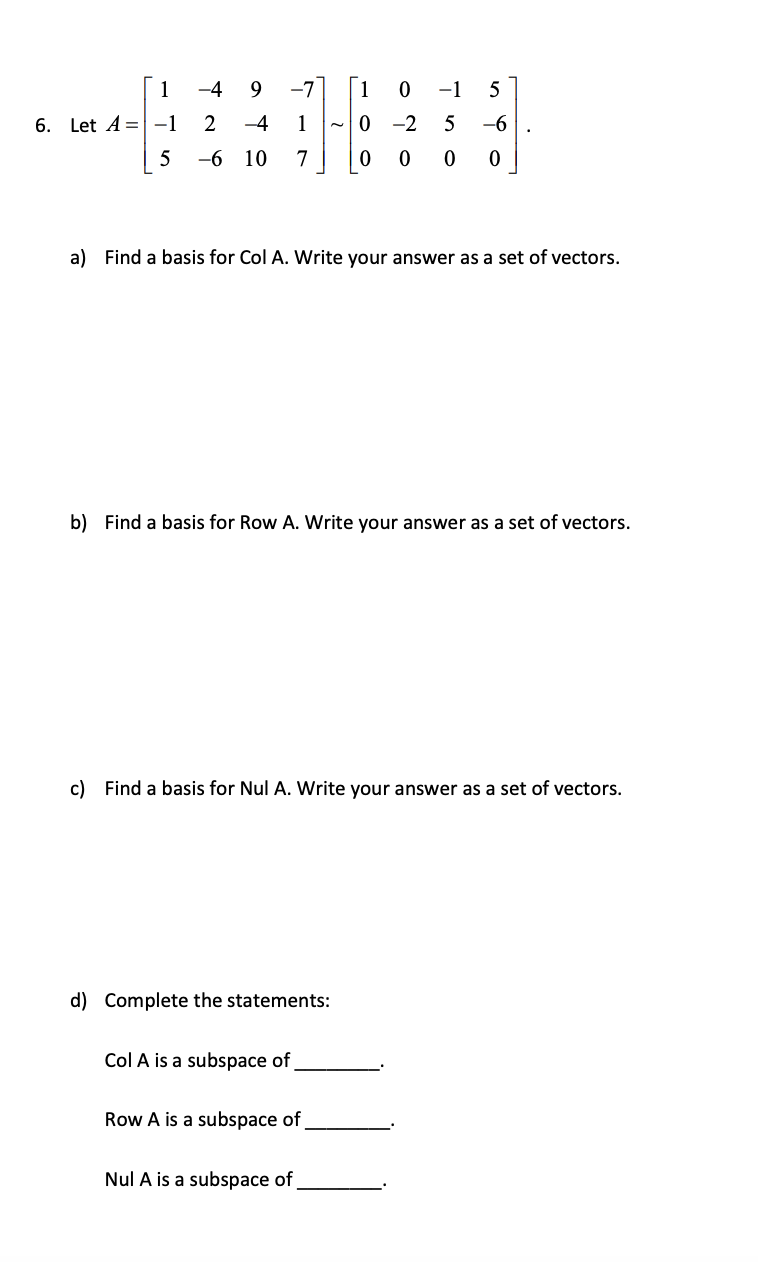 Solved 1 -4 9 -7 1 0 -1 5 6. Let A = -1 2 -4 0 -2 5 -6 5 -6 | Chegg.com