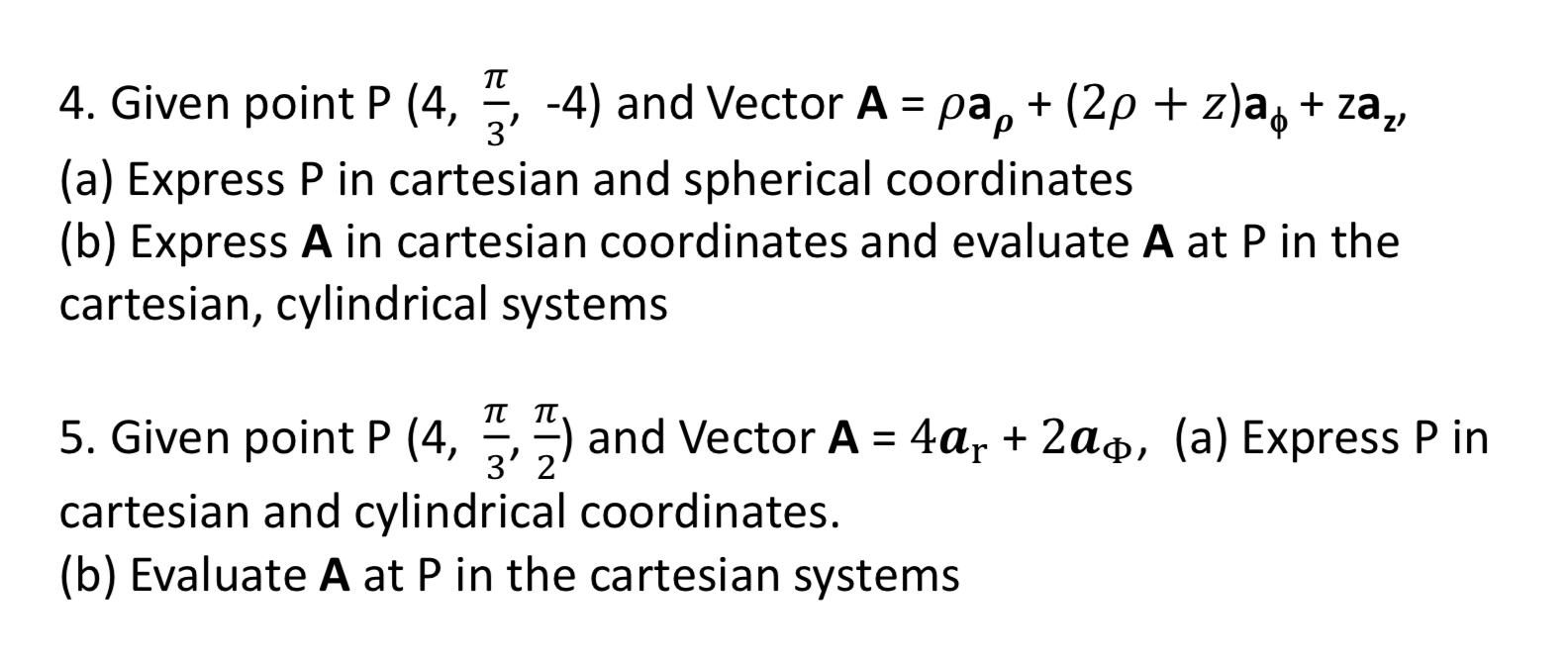 Solved 4. Given point P(4,3π,−4) and Vector | Chegg.com
