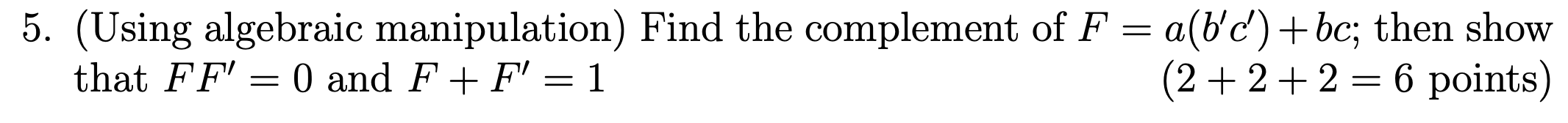 Solved 5. (Using algebraic manipulation) Find the complement | Chegg.com