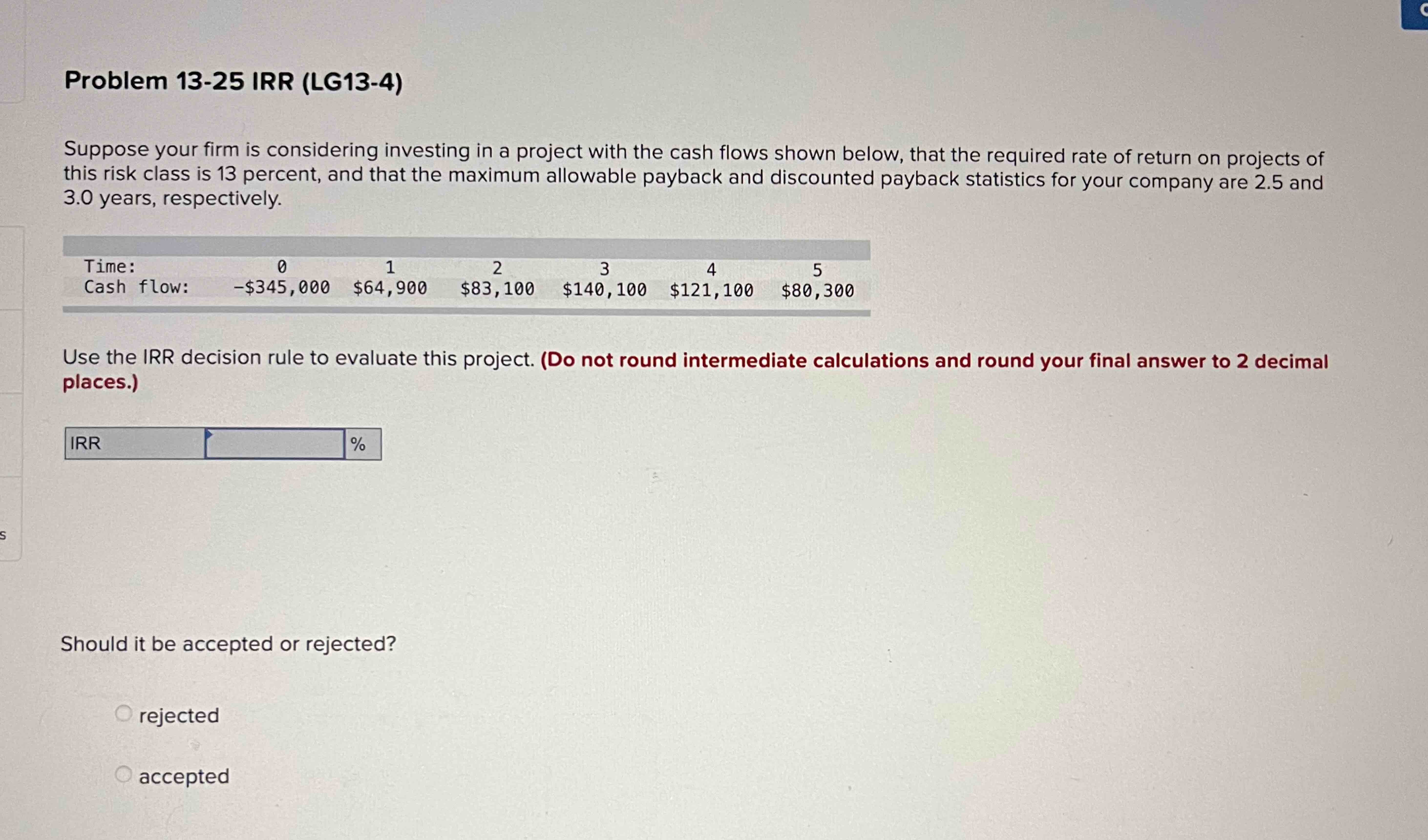 Solved Problem 13-25 ﻿IRR (LG13-4)Suppose your firm is | Chegg.com