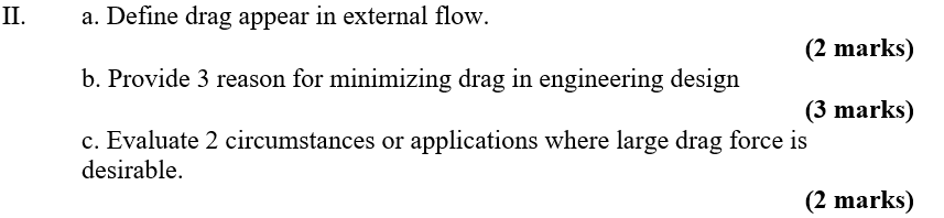 Solved II. a. Define drag appear in external flow. (2 marks) | Chegg.com