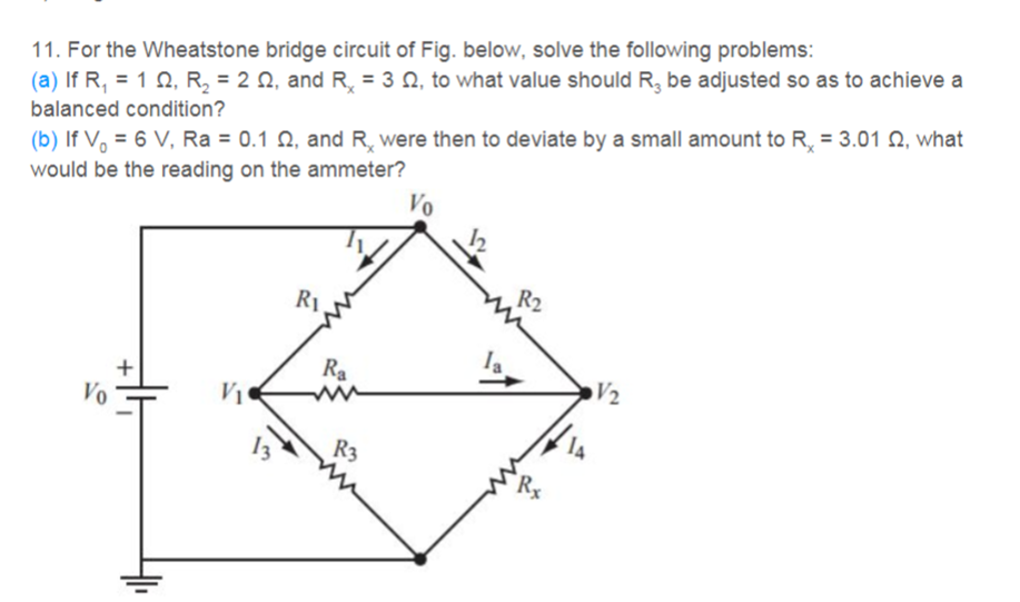 Solved 11. For the Wheatstone bridge circuit of Fig. below, | Chegg.com
