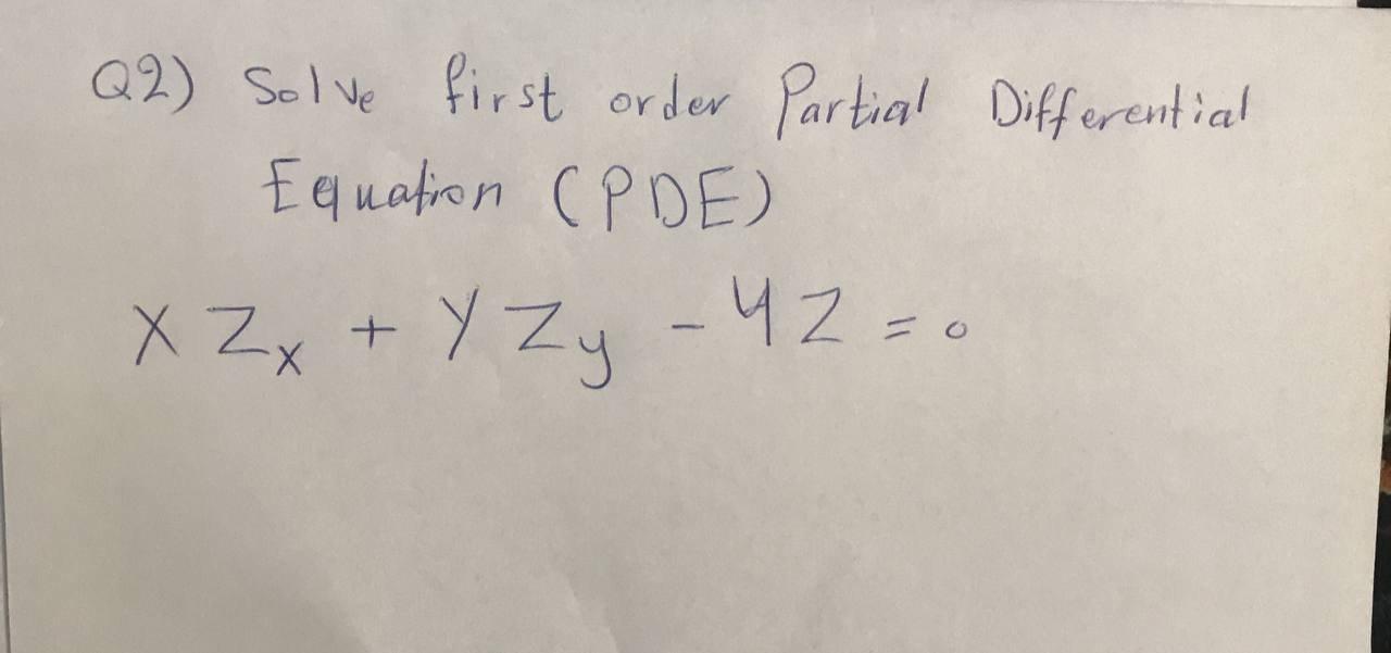 Solved Q2) Solve first order Partial Differential Equation | Chegg.com