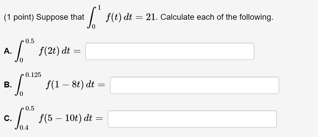 Solved (1 point) Suppose that ∫01f(t)dt=21. Calculate each | Chegg.com