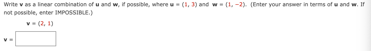 Solved Write v as a linear combination of u and w, if | Chegg.com