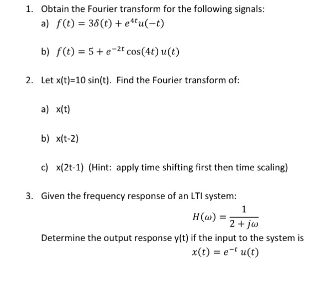 Solved 1. Obtain the Fourier transform for the following | Chegg.com