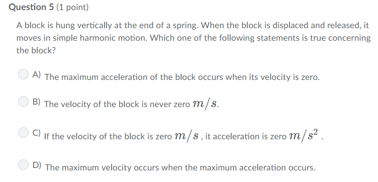 Solved Question 1 (1 point) A block on a frictionless | Chegg.com