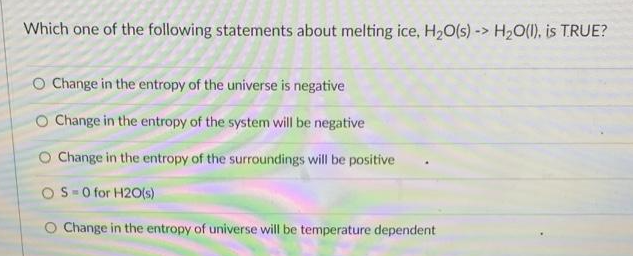 Solved Change in the entropy of the surroundings will be | Chegg.com
