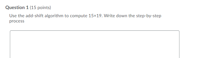 Solved Question 1 15 Points Use The Add Shift Algorithm To Chegg