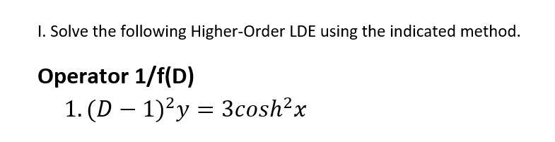 Solved 1. Solve the following Higher-Order LDE using the | Chegg.com