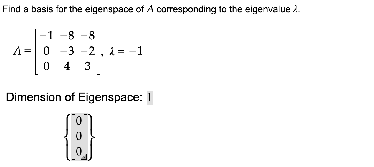 Solved Find a basis for the eigenspace of A corresponding to | Chegg.com