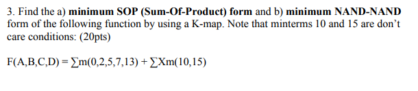 Solved 3. Find the a) minimum SOP (Sum-Of-Product) form and | Chegg.com