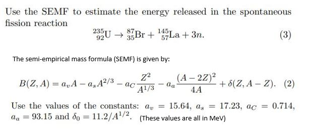 Solved Use the SEMF to estimate the energy released in the | Chegg.com