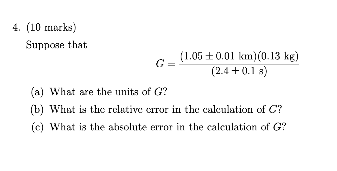 Solved 4. (10 marks ) Suppose that G=(2.4±0.1 s)(1.05±0.01 | Chegg.com