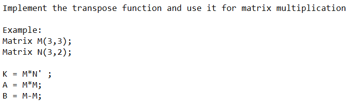 Implement Transpose Function Use Matrix Multiplication Example Matrix M 3 3 Matrix N 3 2 M 2684