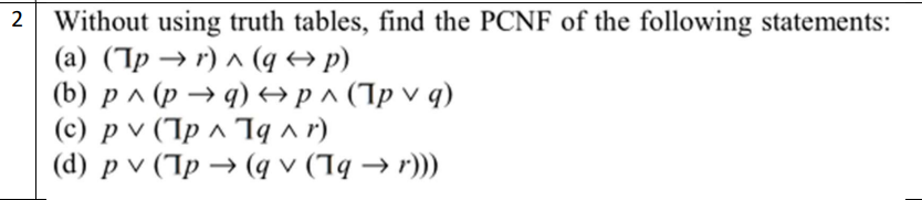 Solved Without using truth tables, find the PCNF of the | Chegg.com