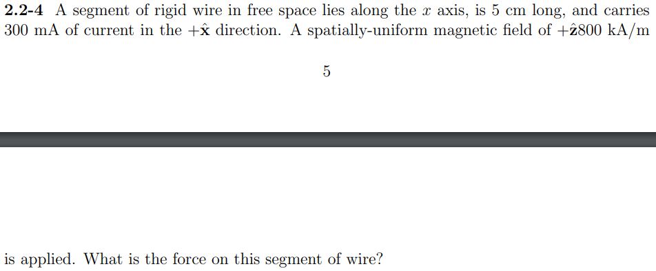 Solved 2.2-4 A segment of rigid wire in free space lies | Chegg.com