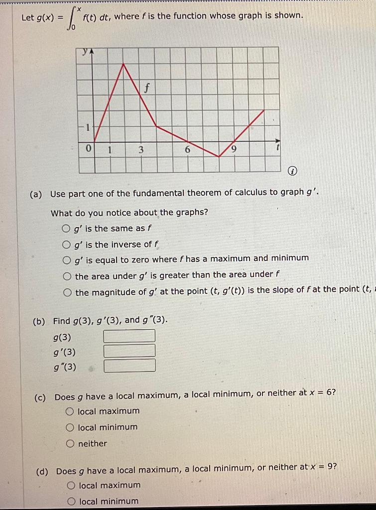 Solved Let g(x) = re f(t) dt, where f is the function whose | Chegg.com Solved Let g(x) = re f(t) dt, where f is the function whose | Chegg.com