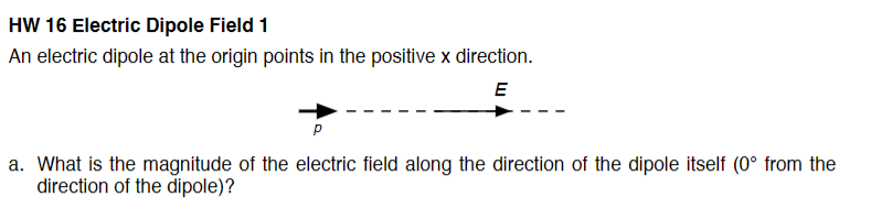 [Solved]: HW 16 Electric Dipole Field 1 An electric dipole