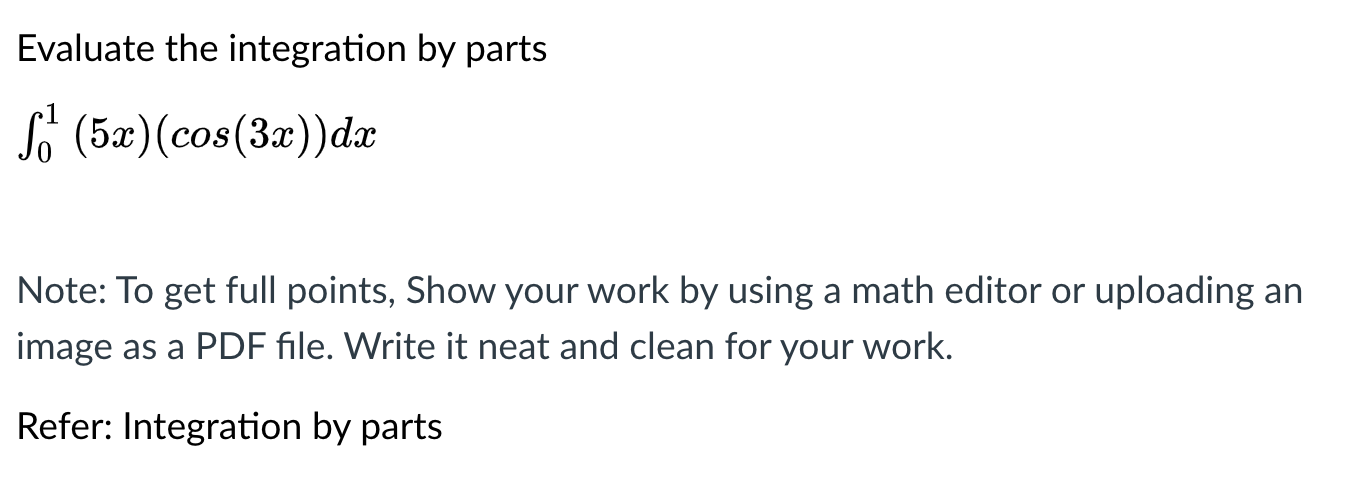 Solved Evaluate the integration by parts ∫01(5x)(cos(3x))dx | Chegg.com