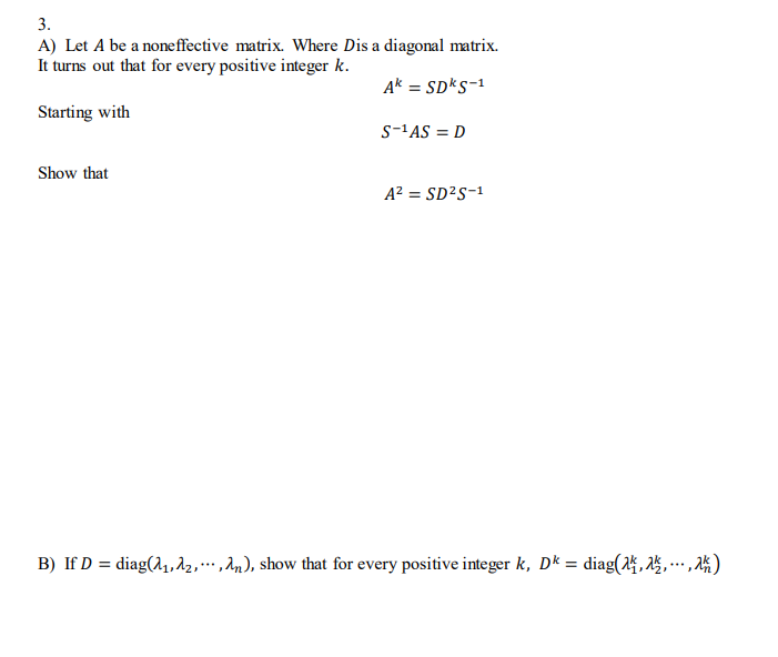 Solved 3. A) Let A be a noneffective matrix. Where Dis a | Chegg.com
