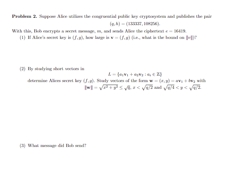 Solved (q,h)=(133337,108256). With this, Bob encrypts a | Chegg.com