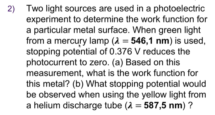 Solved 2) Two light sources are used in a photoelectric | Chegg.com