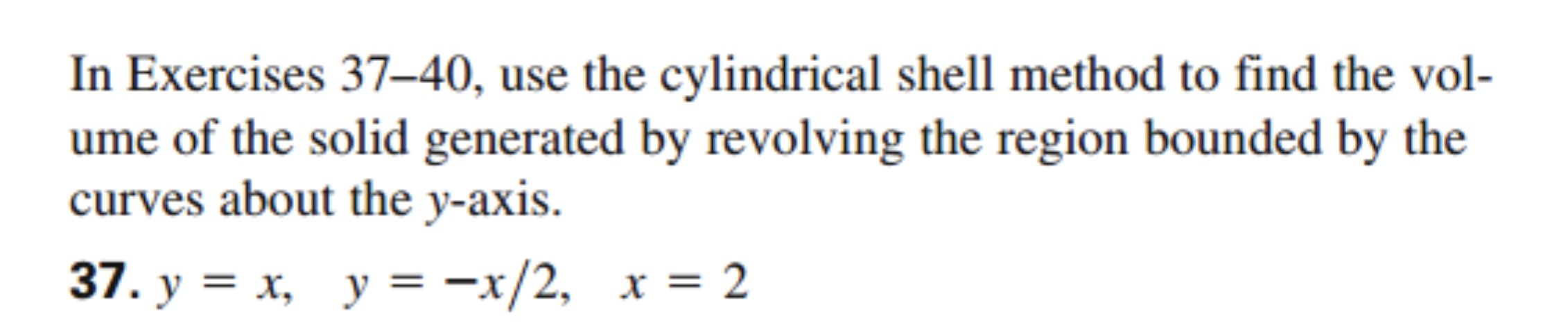 Solved In Exercises 37-40, use the cylindrical shell method | Chegg.com