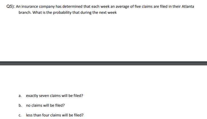 Solved Q5): An insurance company has determined that each | Chegg.com
