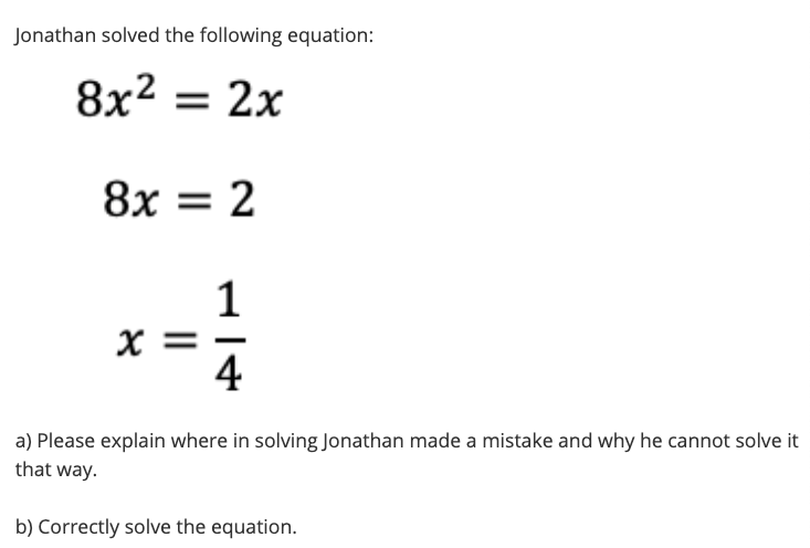 Solved Jonathan solved the following equation: 8x2 = 2x 8x = | Chegg.com