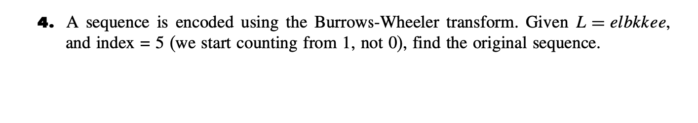 Solved 4. A sequence is encoded using the Burrows-Wheeler | Chegg.com