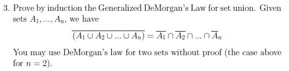 Solved 3. Prove by induction the Generalized DeMorgan's Law | Chegg.com