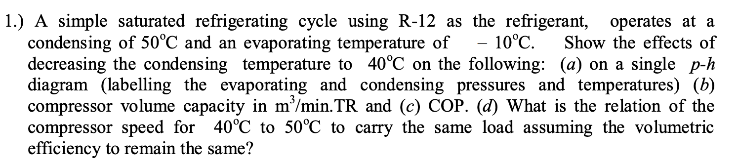 Solved 1.) A simple saturated refrigerating cycle using R-12 | Chegg.com