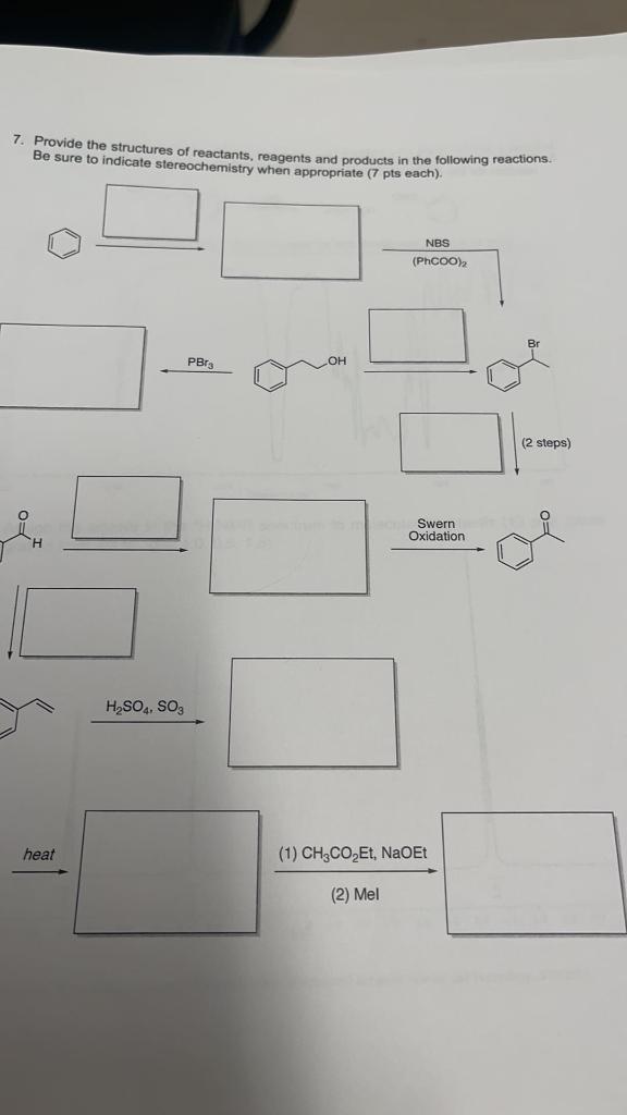 Solved 7. Provide the structures of reactants, reagents and | Chegg.com