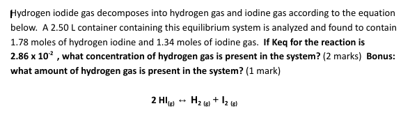 Solved Hydrogen iodide gas decomposes into hydrogen gas and | Chegg.com