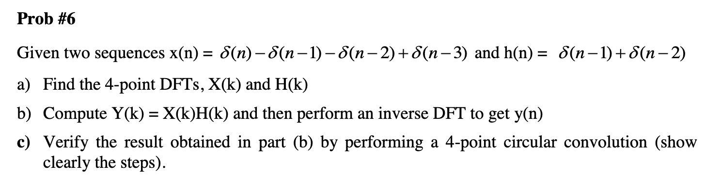 Solved Given two sequences x(n)=δ(n)−δ(n−1)−δ(n−2)+δ(n−3) | Chegg.com