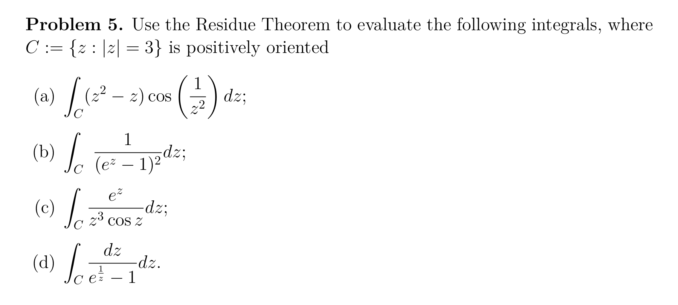 Solved Problem 5. Use the Residue Theorem to evaluate the | Chegg.com
